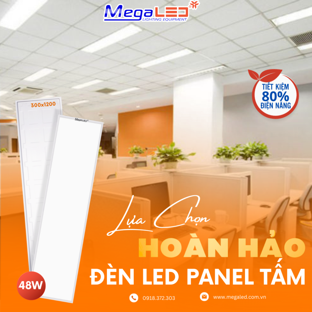 ĐÈN LED PANEL MEGALED GIA TĂNG DIỆN TÍCH CHIẾU SÁNG CHO KHÔNG GIAN CỦA BẠN - MegaLed